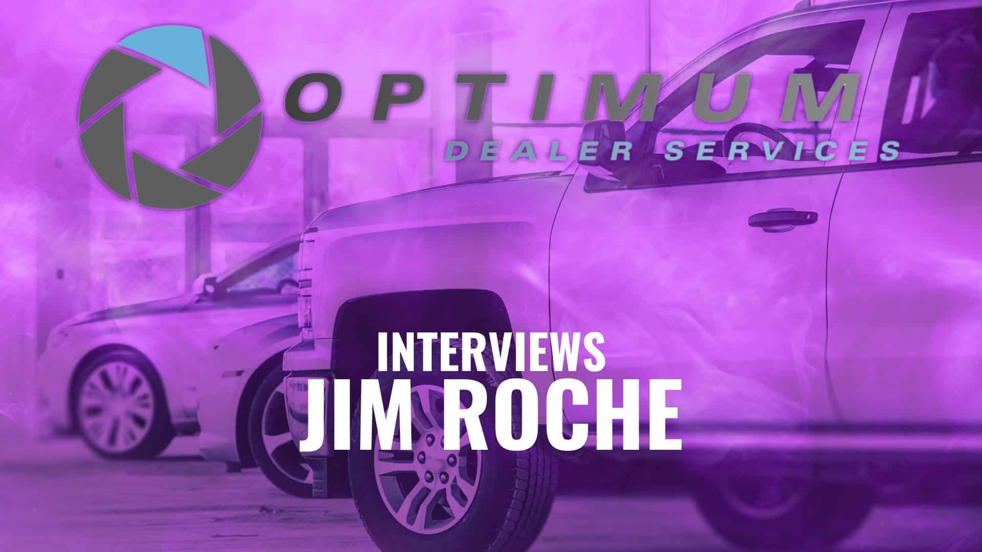 Jim Roche Joins Julie Sells On Optimum Dealer Services